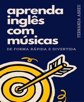 Inglês com Músicas - Fácil e Rápido PDF Grátis | Baixe Livros