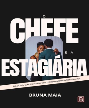 O Chefe e a Estagiária - Bruna Maia PDF Grátis | Baixe Livros